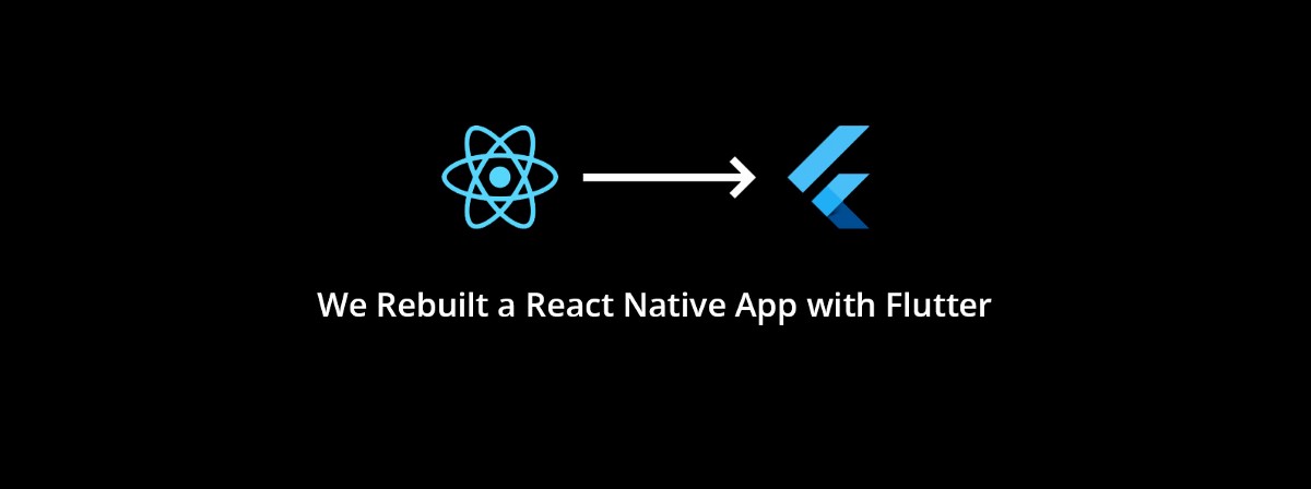 We Rebuilt a React Native App with Flutter | FlutterX