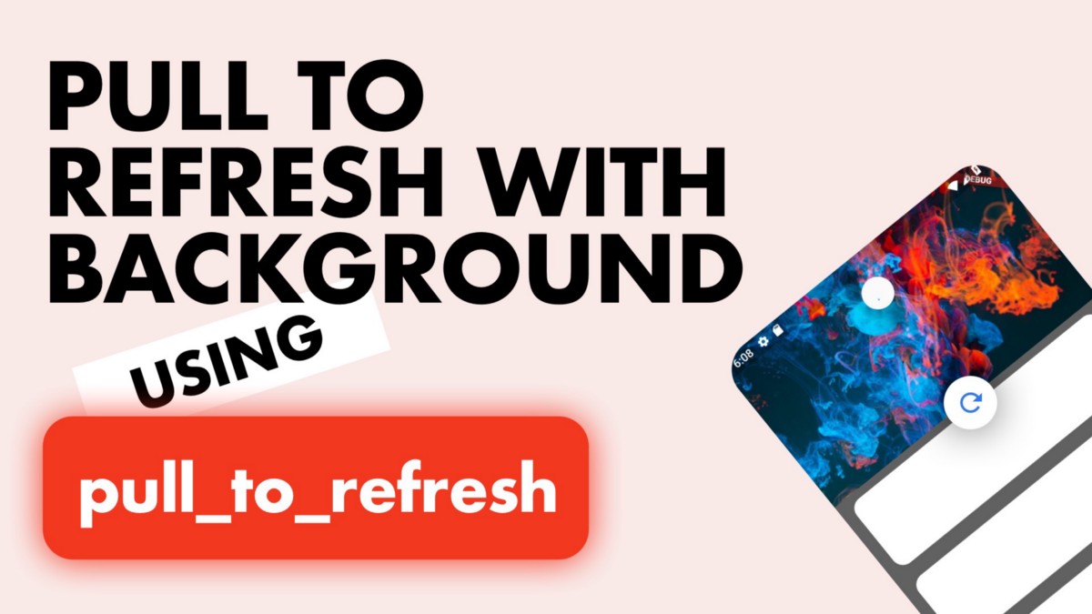 Pull To Refresh In Flutter With Background Image Flutterx 0058
