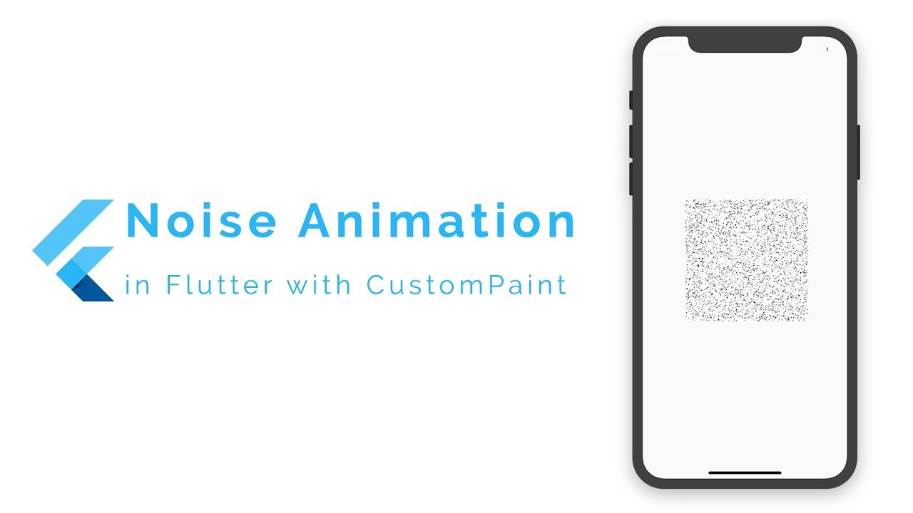 Animated Noise in Flutter using CustomPaint | FlutterX