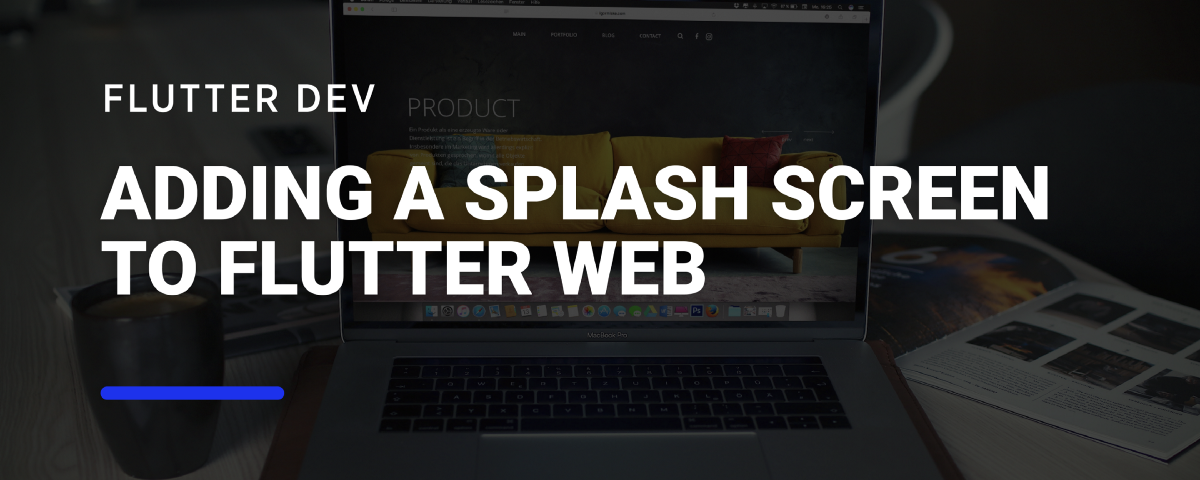 Adding A Splash Screen To Flutter Web Flutterx