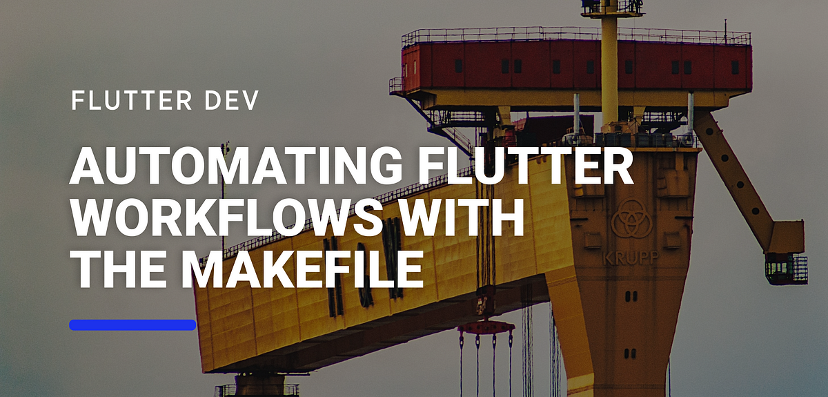 Automating Flutter Workflows With The Makefile Flutterx